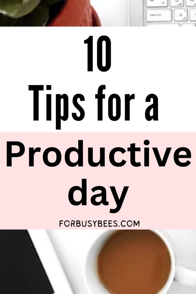 How to have a productive day - For Busy Bee's