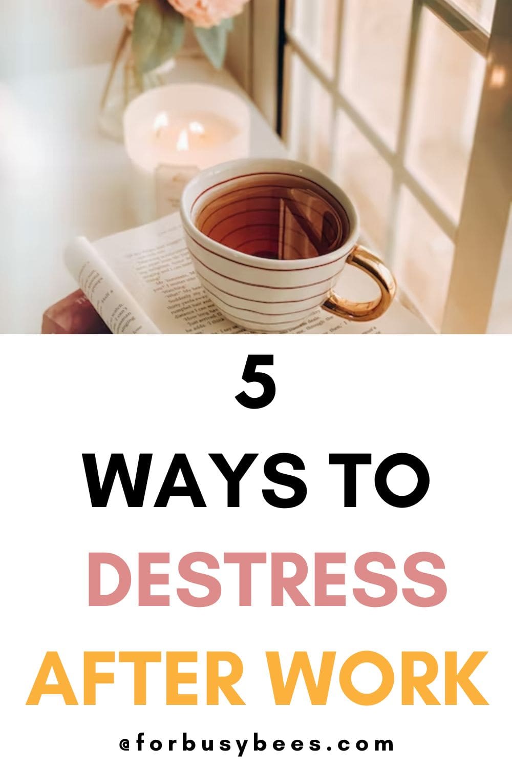 5 steps to Relax after a hard day of Work - For Busy Bee's