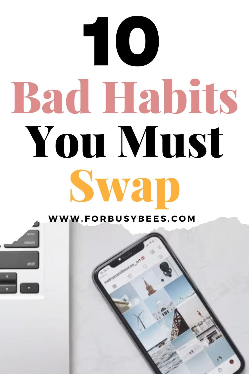 10 Bad Habits to Break ASAP to Improve Your Life - For Busy Bee's