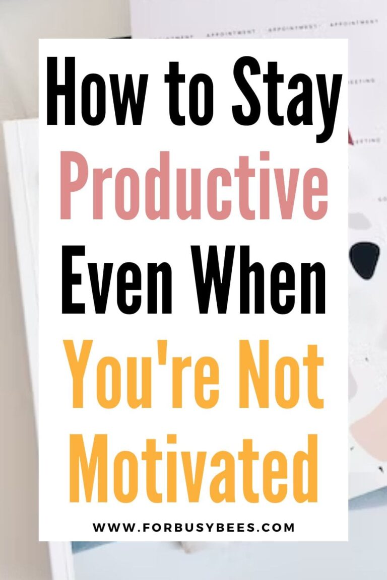 How to be productive when not motivated - For Busy Bee's