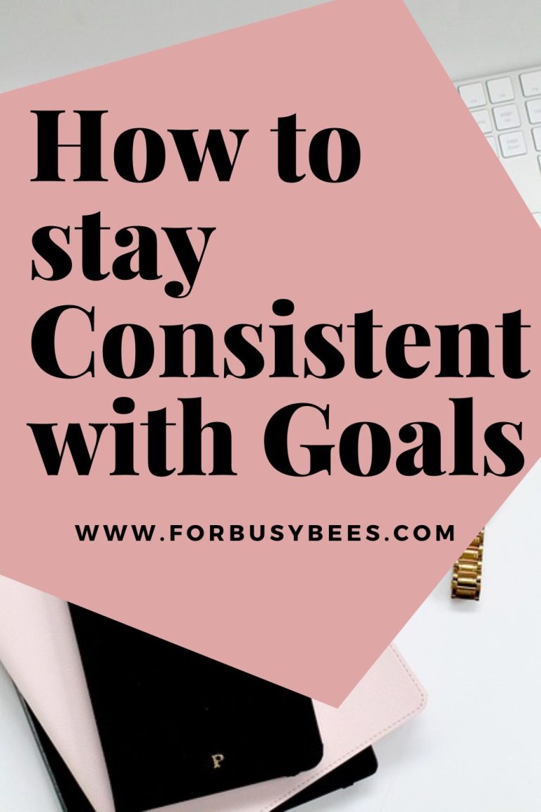 How to be consistent- 10 actionable tips
