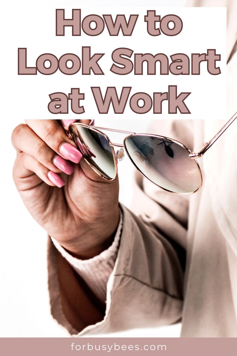 How to Look Professional at Work - For Busy Bee's