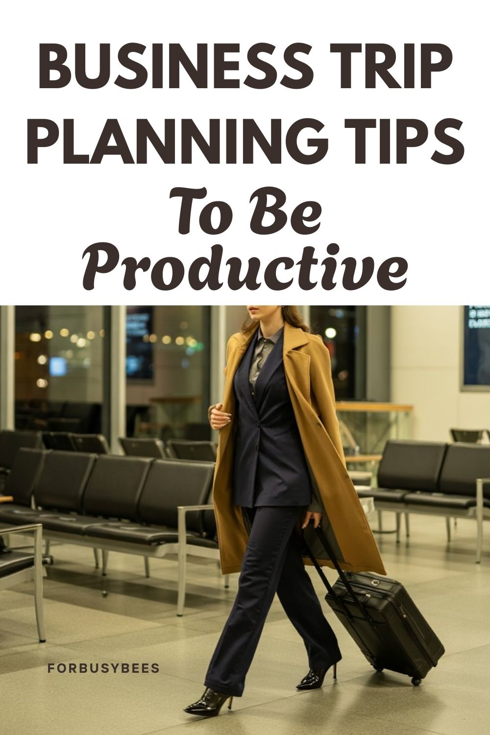 How to Plan Work Trip for a Productive Business Trip - For Busy Bee's