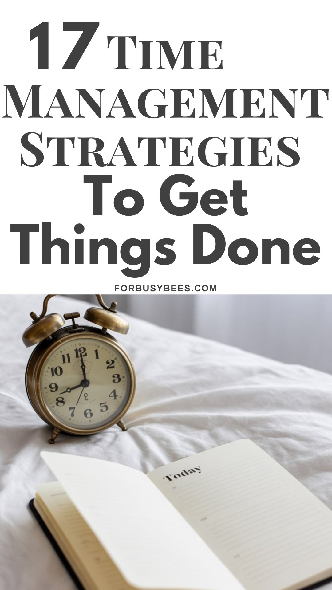 17 Time Management Strategies to Get Things Done - For Busy Bee's
